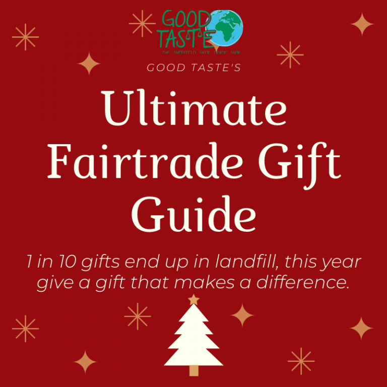 The Ultimate Fairtrade Gift Guide – Good Taste
